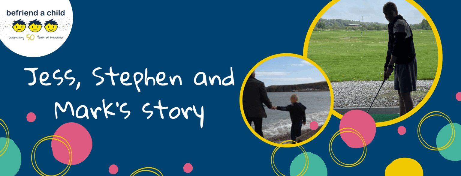 50 Years of Befriend a Child - Jess, Stephen and Mark's Befriending ...
